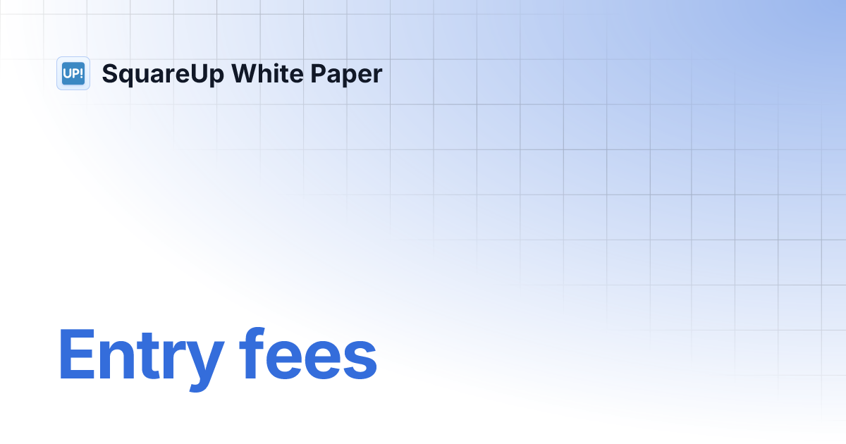 Entry fees | SquareUp White Paper